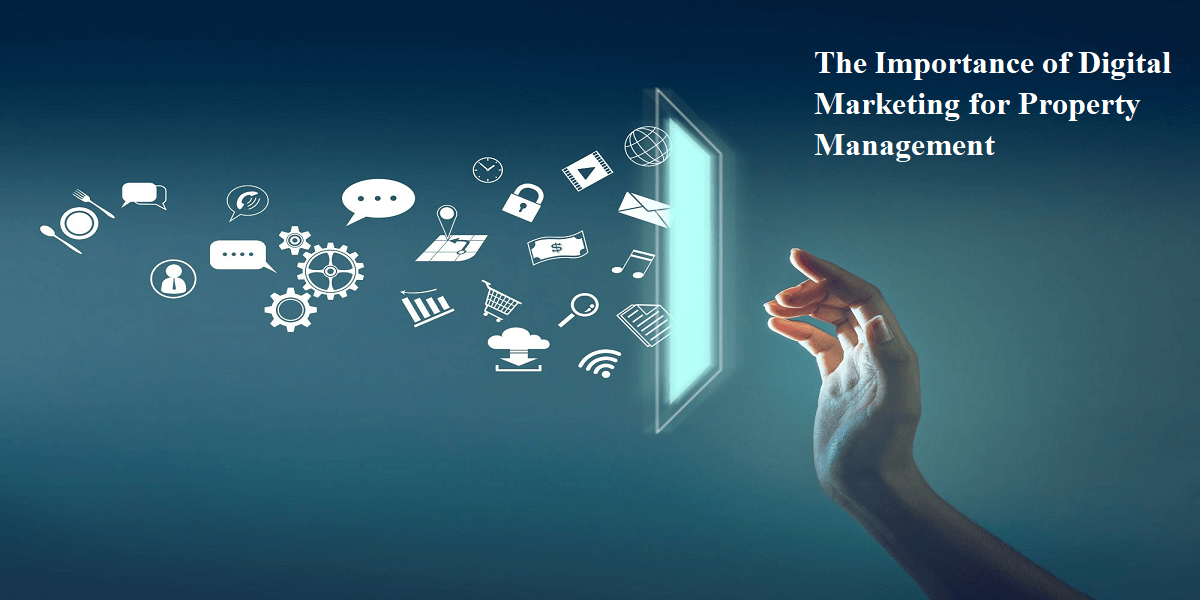 The Importance of Digital Marketing for Property Management