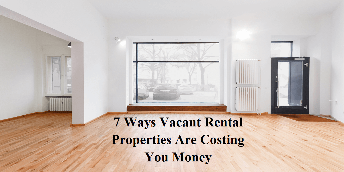 7 Ways Vacant Rental Properties Are Costing You Money - Black & Cherry